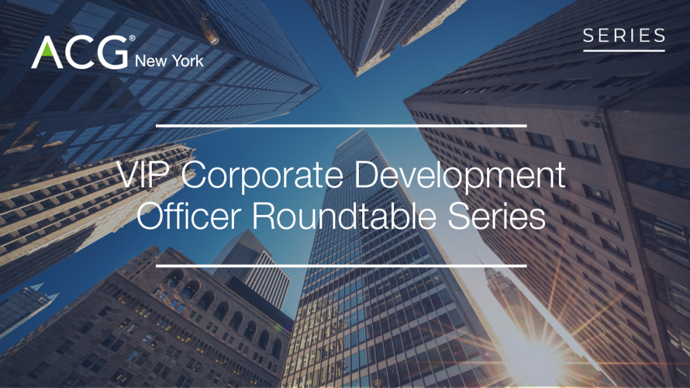 ACG NY VIP Corporate Development Officer Roundtable Series | ACG New York